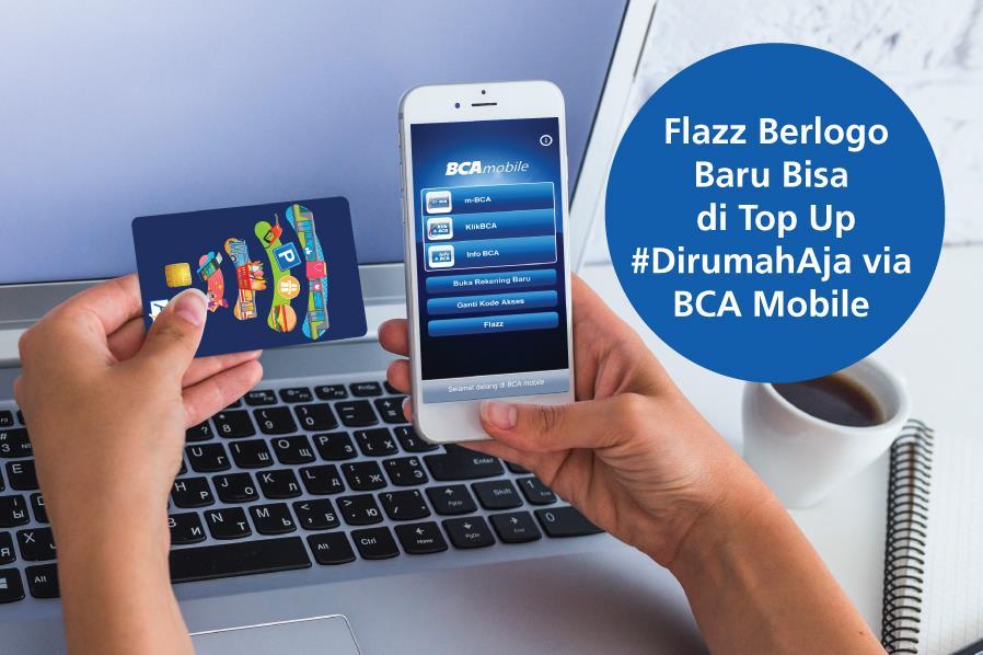 BCA - Flazz Berlogo Baru Bisa di Top Up DiRumahAja via BCA mobile