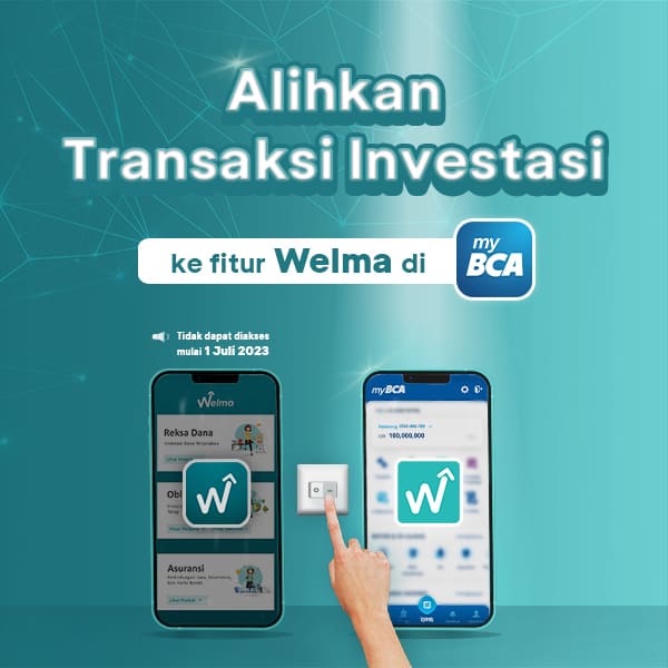 BCA - Pengalihan Transaksi Investasi dari Aplikasi Welma ke Aplikasi myBCA